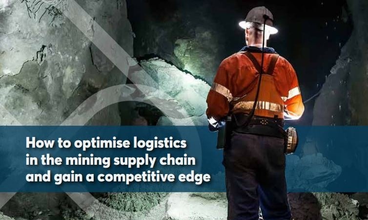 How to optimise logistics in the mining supply chain and gain a ...