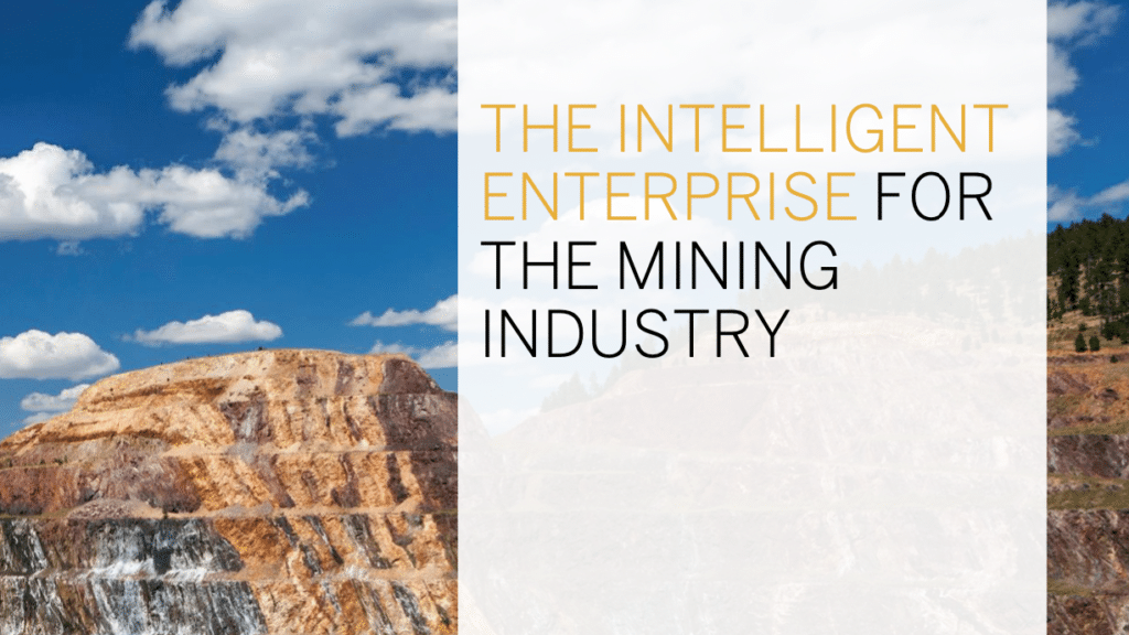 The intelligent enterprise for the mining industry - Australian Mining